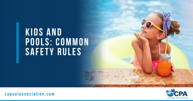Safety Rules for Children in Pools - CPA - California Pool Association