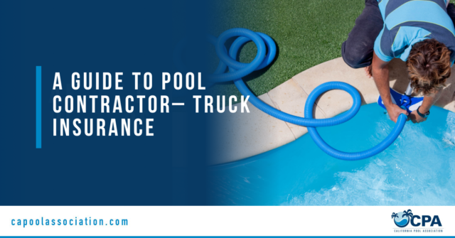 A Guide to Pool Contractor– Truck Insurance