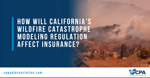 How Will California’s Wildfire Catastrophe Modeling Regulation Affect ...
